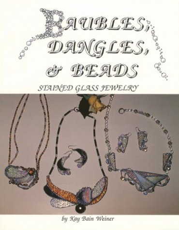 Amazon.com: Baubles, Dangles, & Beads: Stained Glass Jewelry Book ...
