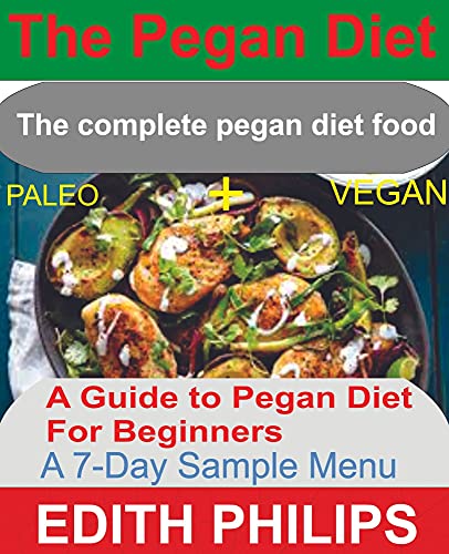 Pegan diet : The Complete Pegan Diet Food |A Guide to Pegan Diet for ...