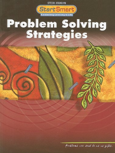Problem Solving Strategies, Grades 11-Up (Steck-Vaughn Start Smart ...