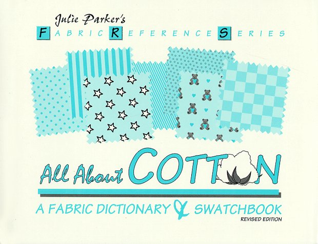 All About Cotton: A Fabric Dictionary & Swatchbook (Fabric Reference ...