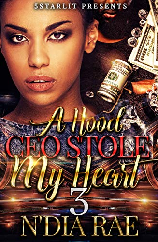 A Hood CEO Stole My Heart 3 - Kindle edition by Rae, N'Dia. Literature ...