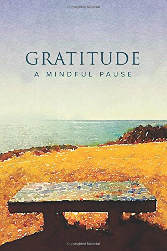 Gratitude: A Mindful Pause: Dessy, Mira, McClure, Kerry: 9780988935730 ...