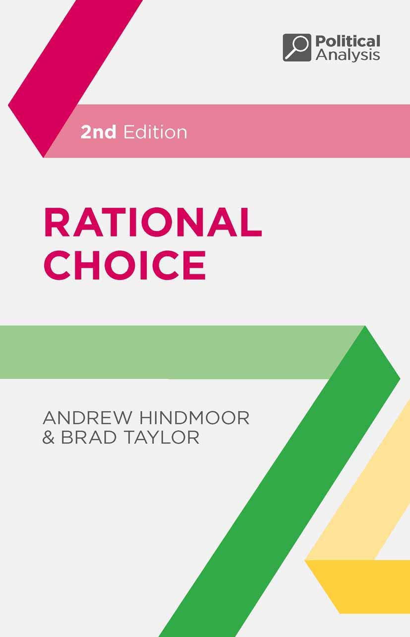 Rational Choice (Political Analysis, 29): Hindmoor, Andrew, Taylor ...