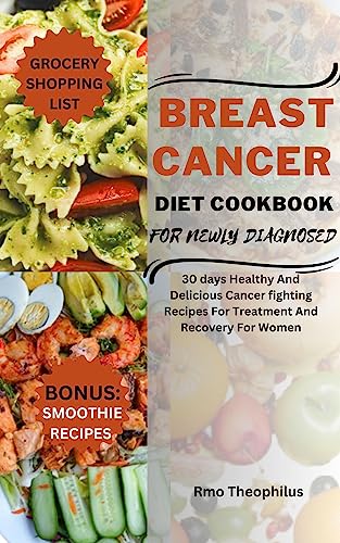 Amazon.com: BREAST CANCER DIET COOKBOOK FOR NEWLY DIAGNOSED: 30 days ...