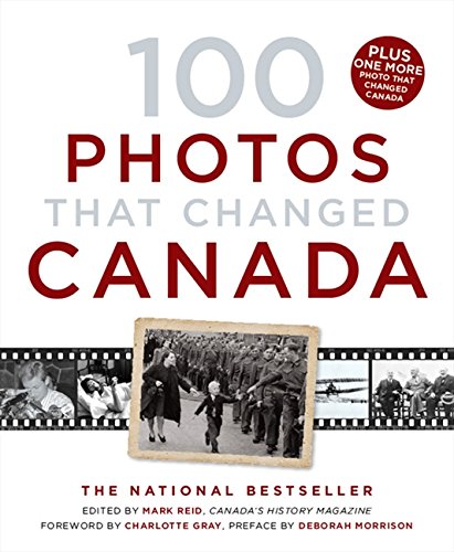 100 Photos That Changed Canada: Historica Canada: 9781554684984: Amazon ...
