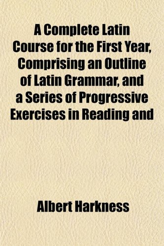 Amazon.in: Buy A Complete Latin Course for the First Year, Comprising ...