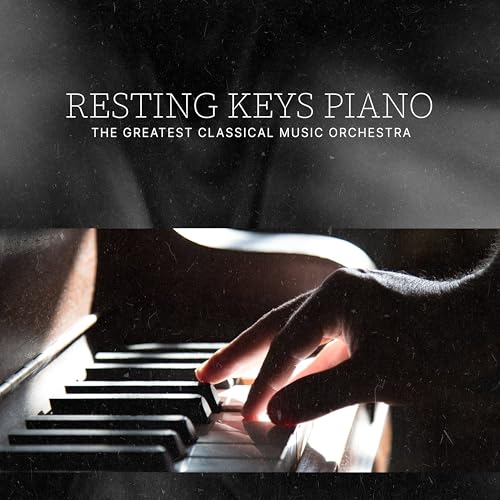 Play Resting Keys Piano by The Greatest Classical Music Orchestra on ...
