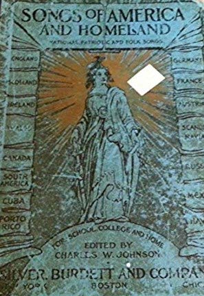 SONGS OF AMERICA AND HOMELAND A collection of national, patriotic, and ...