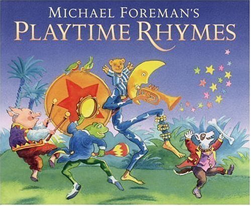 Michael Foreman's Playtime Rhymes : Foreman, Michael: Amazon.co.uk: Books