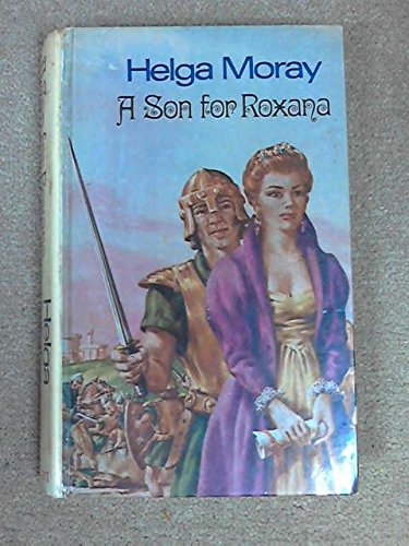 Son for Roxana: Moray, Helga: 9780709122852: Amazon.com: Books