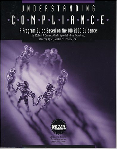 Understanding Compliance: A Program Guide Based on the OIG 2000 ...