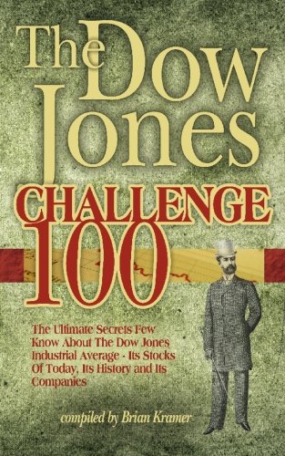The Dow Jones Challenge 100: The Ultimate Secrets Of The Dow Jones ...
