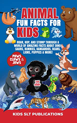 Animal Fun Facts for Kids: Paws, Claws & Jaws: Roar, Hop, and Stomp ...