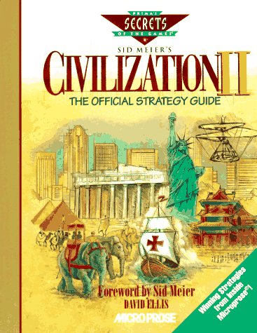Sid Meier's Civilization II: The Official Strategy Guide (Secrets of ...