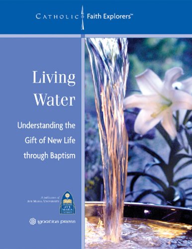 Buy Living Water: Understanding the Gift of New Life Through Baptism ...