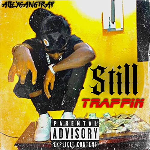 Amazon.co.jp: Still Trapping [Explicit] : Alley Gang Trap: Digital Music