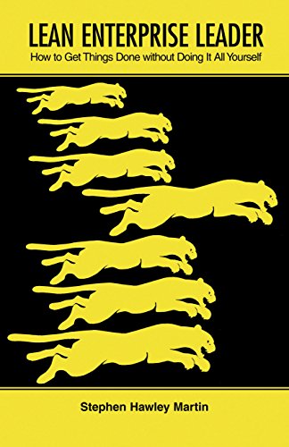 Lean Enterprise Leader: How to get things done without doing it all ...