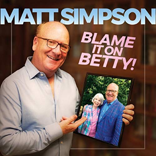 Amazon.com: Blame It on Betty : Matt Simpson: Digital Music