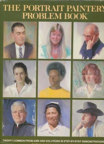 The Portrait Painter's Problem Book: Burns, Paul Callan, Singer, Joe ...