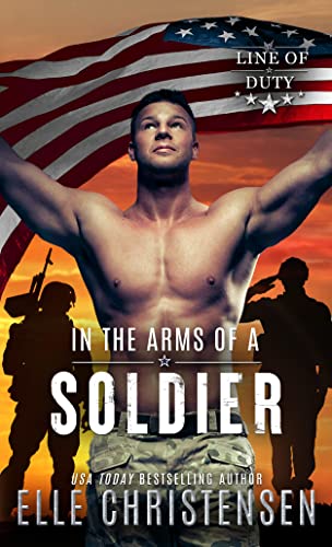 In the Arms of a Soldier eBook : Christensen, Elle: Amazon.co.uk ...
