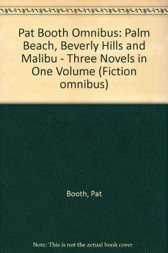 Pat Booth Omnibus: "Palm Beach", "Beverly Hills" and "Malibu" - Three ...