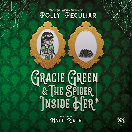 Gracie Green & The Spider Inside Her eBook : Peculiar, Polly, Riste ...