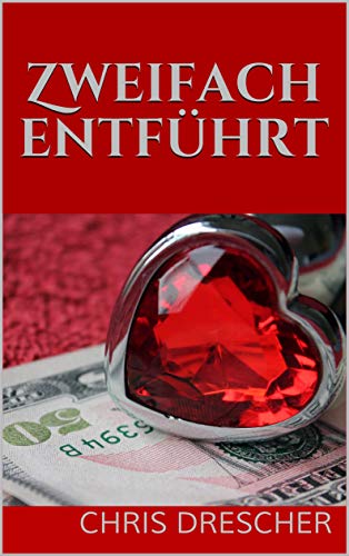 Zweifach entführt eBook : Drescher, Chris: Amazon.de: Kindle-Shop