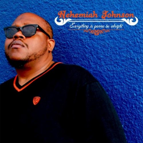 Amazon.com: Everything Is Gonna Be Alright : Nehemiah Johnson: Digital ...