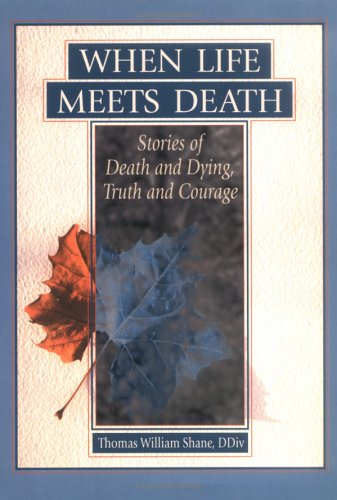 Amazon.com: When Life Meets Death: Stories of Death and Dying, Truth ...