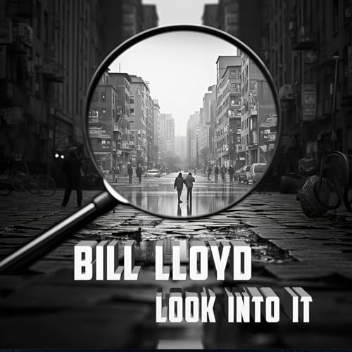 Amazon.com: Look Into It : Bill Lloyd: Digital Music