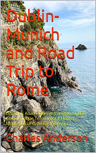 Dublin-Munich and Road Trip to Rome: Limerick, Adare, Oberammergau ...