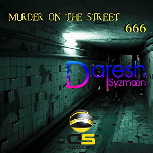Play Murder on the Street 666 by Daresh Syzmoon on Amazon Music