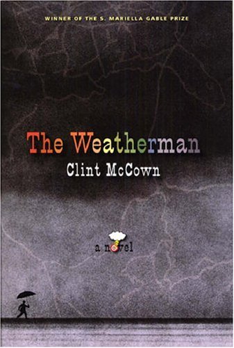 The Weatherman: A Novel: McCown, Clint: 9781555974053: Amazon.com: Books