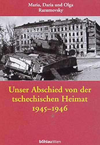 Unser Abschied von der tschechischen Heimat 1945 - 1946. Tagebücher ...