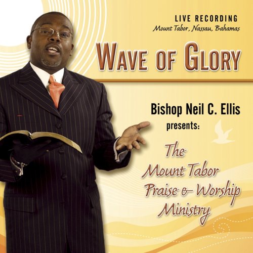 ELLIS,BISHOP NEIL C. ELLIS - Wave Of Glory - Amazon.com Music