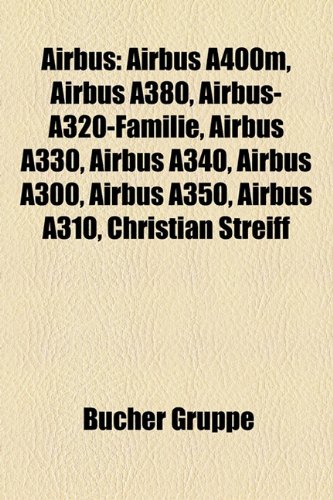 Airbus: Airbus A400m, Airbus A380, Airbus-A320-Familie, Airbus A330 ...