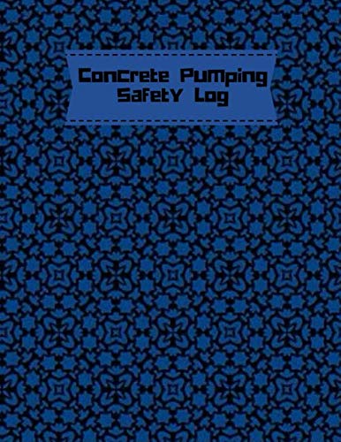 Concrete Pumping Safety Log: Daily Concrete Pump Activity Checklist ...