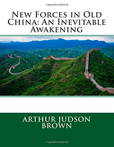 New Forces in Old China: An Inevitable Awakening: Brown, Arthur Judson ...