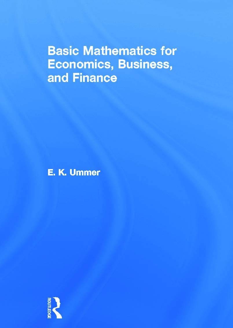 Basic Mathematics for Economics, Business and Finance: 9780415664196 ...
