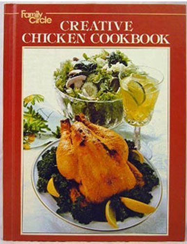 Family Circle Creative Chicken Cookbook: Walsh, Marie T., Hettich ...