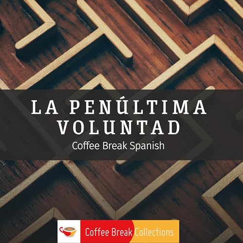 Amazon.com: La penúltima voluntad - Advanced audio drama from Coffee ...