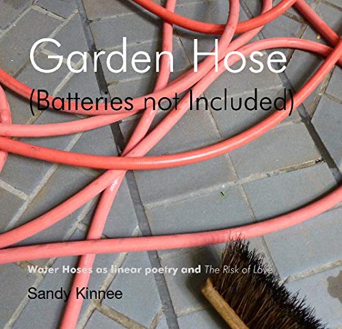 Garden Hose: Sandy Kinnee: 9781320053662: Amazon.com: Books