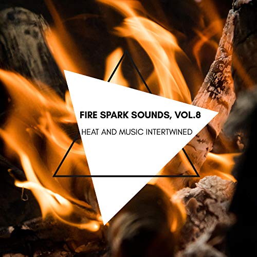 Play Heat and Music Intertwined - Fire Spark Sounds, Vol.8 by VARIOUS ...