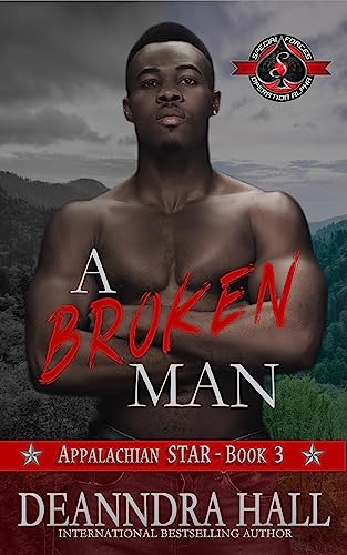 A Broken Man (Special Forces: Operation Alpha) (Appalachian STAR Book 3 ...