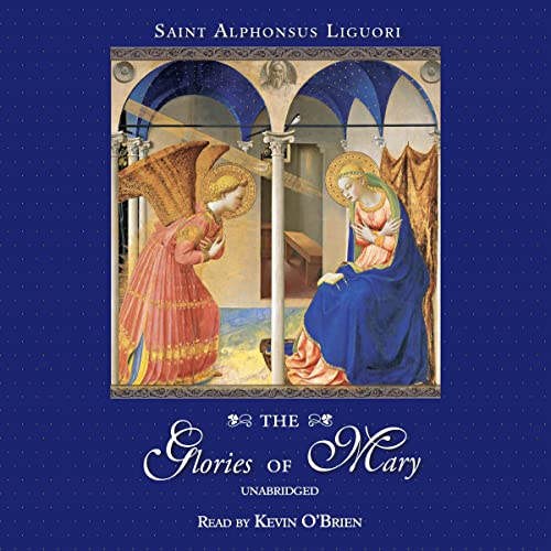 Amazon.com: The Glories of Mary (Audible Audio Edition): St. Alphonsus ...