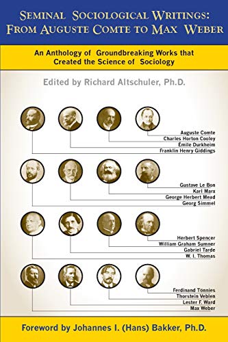 Seminal Sociological Writings: From Auguste Comte to Max Weber: An ...