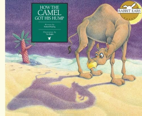 How the Camel Got His Hump (Rabbit Ears Storybook Classics): Kipling ...
