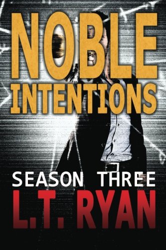 Noble Intentions Season Three: Ryan, L. T.: 9781491279403: Amazon.com ...