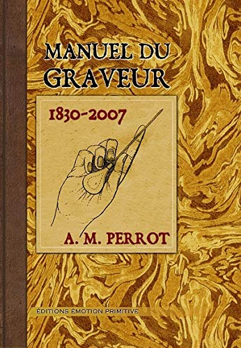 Amazon.fr - Manuel du graveur: Ou traité complet de l'art de la gravure en tous genres - Perrot ...
