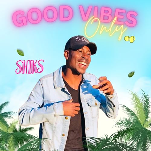 Play Good Vibes Only by Shiks on Amazon Music